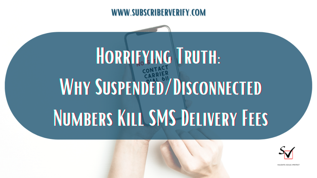 Horrifying Truth: Why Suspended/Disconnected Numbers Kill SMS Delivery Fees
